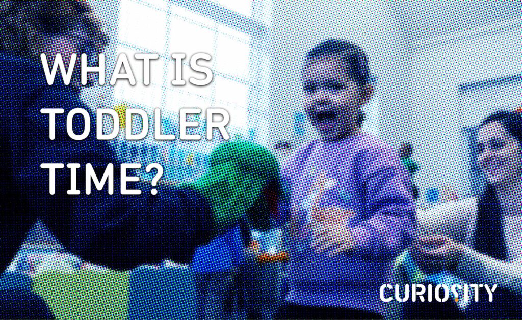 What Is Toddler Time? – Curiosity Hull