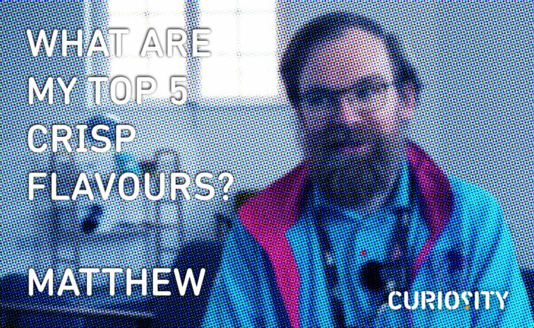 What Are My Top 5 Crisp Flavours? Matthew – Curiosity Hull
