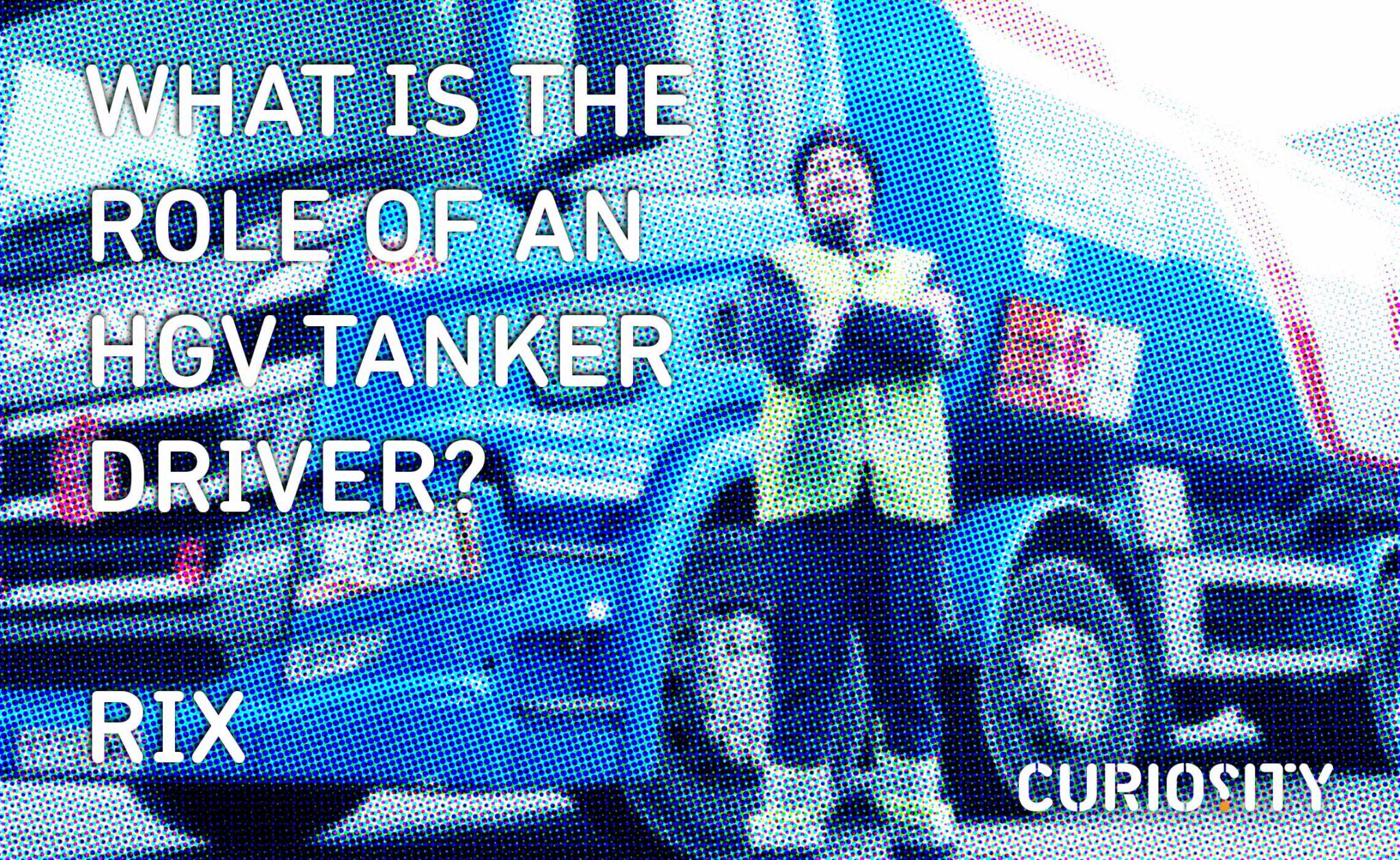 What Is The Role Of An HGV Tanker Driver? Rix – Curiosity Hull